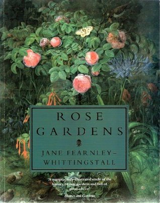 Rose Gardens: Their History and Design by Jane Fearnley-Whittingstall ...