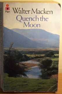 Quench the Moon by Walter Macken | Goodreads