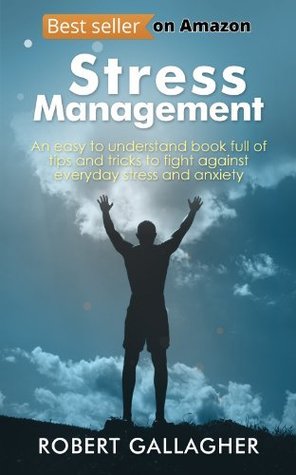 Stress Management: An Easy to Understand Book Full of Tips and Tricks ...