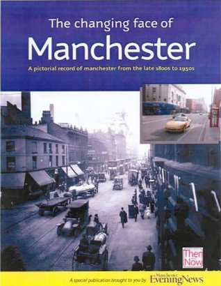 The Changing Face of Manchester : Memories in and Around the City from ...