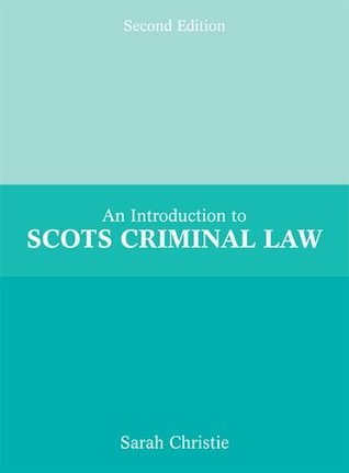 An Introduction to Scots Criminal Law by Sarah Christie | Goodreads