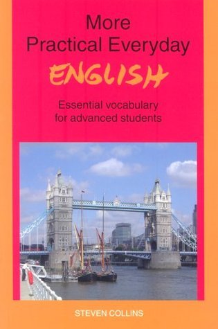 More Practical Everyday English by Steven Wayne Collins | Goodreads