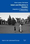 Islam and Muslims in Sweden: Integration or Fragmentation? A Contextual ...