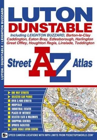 Luton and Dunstable Street Atlas by Geographers' A-Z Map Company ...