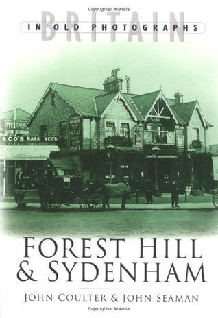Forest Hill and Sydenham by John Coulter | Goodreads