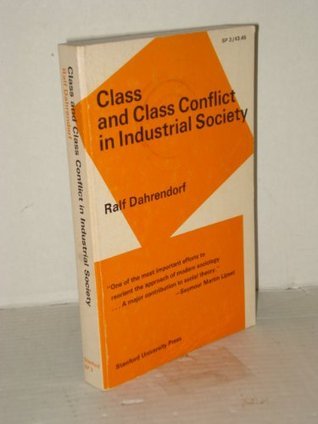 Class And Class Conflict In An Industrial Society by Ralf Dahrendorf ...