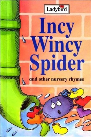 Incy Wincy Spider And Other Nursery Rhymes by Ladybird Books | Goodreads