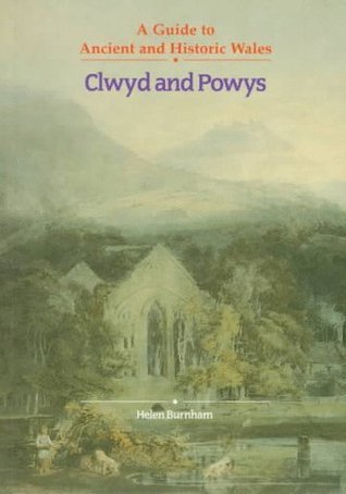 Guide to Ancient and Historic Wales: Clwyd and Powys by Helen Burnham ...