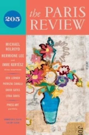 The Paris Review, Issue 205, Summer 2013 by Lorin Stein | Goodreads