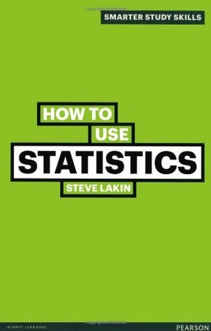 How to Use Statistics by Steve Lakin | Goodreads