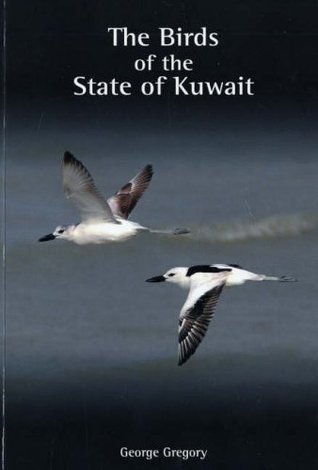 The Birds of the State of Kuwait by G. Gregory | Goodreads