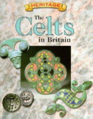 The Celts in Britain (Heritage) by Robert Hull | Goodreads