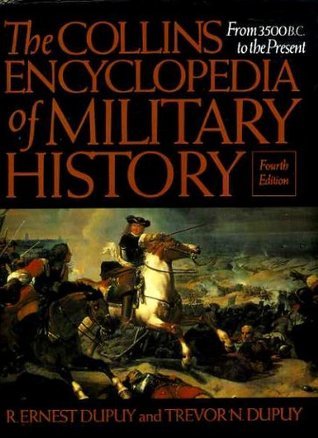 The Collins Encyclopedia of Military History: From 3500BC to the ...
