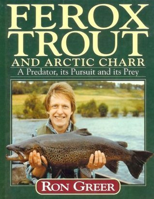 Ferox Trout and Arctic Charr: A Predator, Its Pursuit and Its Prey by ...