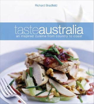 Taste Australia : An Inspired Cuisine from Country to Coast by Richard ...
