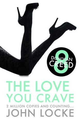 The Love You Crave (Donovan Creed) by John Locke | Goodreads