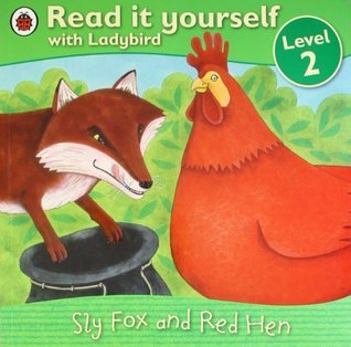 Read It Yourself Level 2 Sly Fox And Red Hen by Ladybird Books | Goodreads