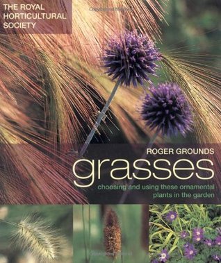 RHS Grasses (Royal Horticultural Society) by Roger Grounds | Goodreads