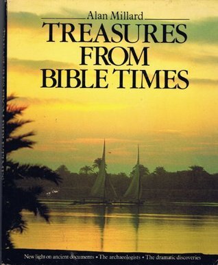 Treasures from Bible Times by Alan Millard | Goodreads