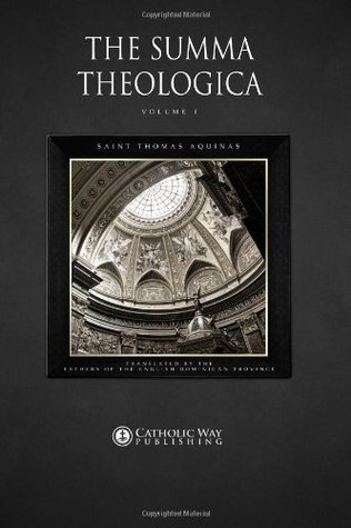 The Summa Theologica: Volume 1 (In 9 Volumes) by Thomas Aquinas | Goodreads