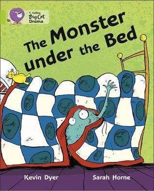 The Monster Under the Bed: Band 11/Lime by Kevin Dyer | Goodreads