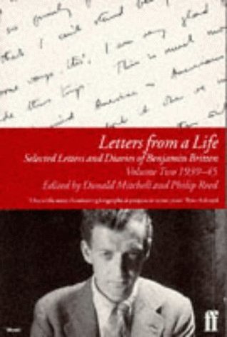 Letters from a Life: Selected Letters, 1939-1945 by Benjamin Britten ...