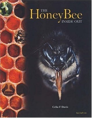 The Honey Bee Inside Out by Celia F. Davis | Goodreads