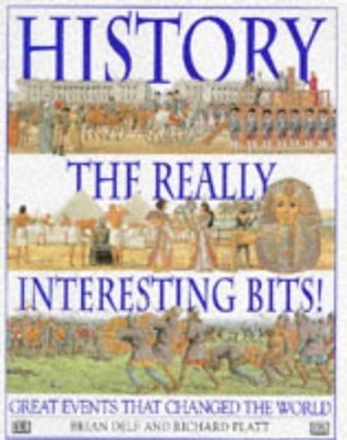 History the Really Interesting Bits by Brian Delf | Goodreads