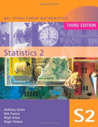 MEI Statistics 2 (MEI Structured Mathematics by Anthony Eccles | Goodreads
