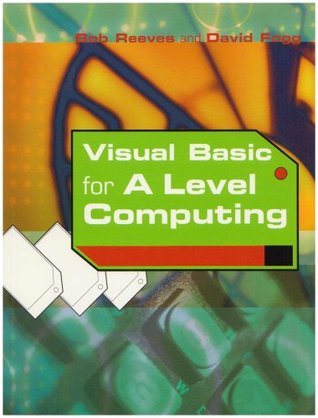 Visual Basic for a Level Computing by Bob Reeves | Goodreads