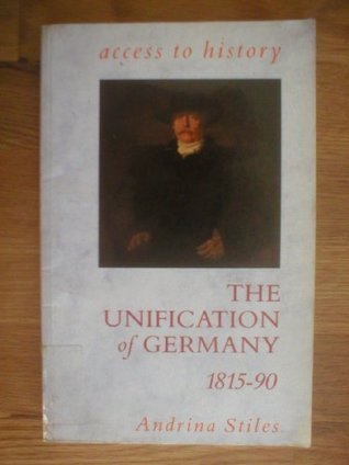 The Unification of Germany (Access to History) by Andrina Stiles ...