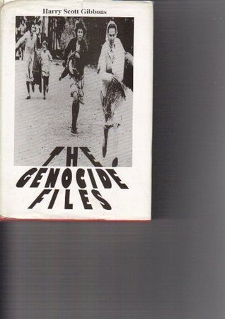 The Genocide Files by Harry Scott Gibbons | Goodreads