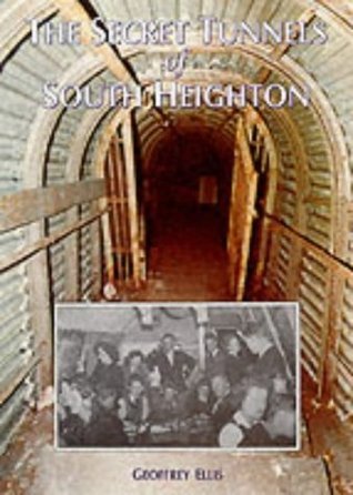 The Secret Tunnels of South Heighton by Geoffrey Ellis | Goodreads