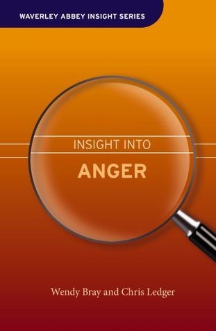Insight Into Anger by Wendy Bray | Goodreads