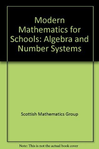 Modern Mathematics for Schools: Algebra and Number Systems by Scottish ...
