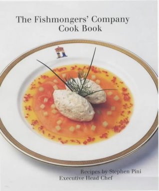 The Fishmongers' Company Cook Book by Stephen Pini | Goodreads