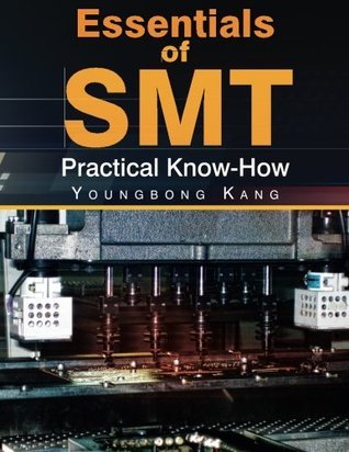 Essentials of SMT: Practical Know-How by Young Bong Kang | Goodreads