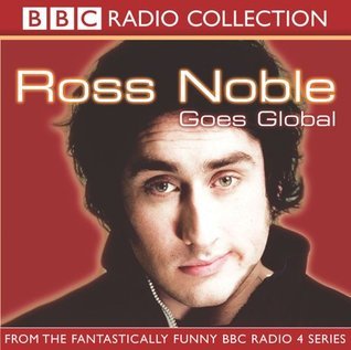 Ross Noble Goes Global by Ross Noble | Goodreads