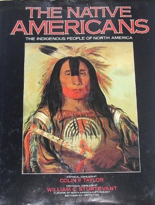 The Native Americans: The Indigenous People of North America by William ...