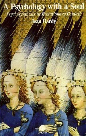 A Psychology with a Soul: Psychosynthesis in Evolutionary Context by ...