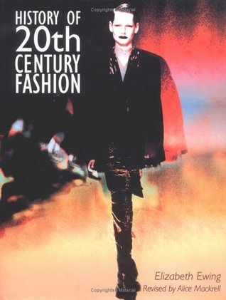 A History of 20th Century Fashion by Elizabeth Ewing | Goodreads