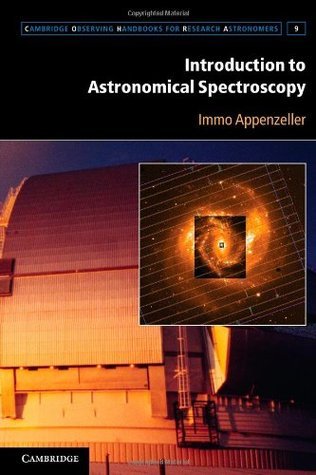 Introduction to Astronomical Spectroscopy by Immo Appenzeller | Goodreads