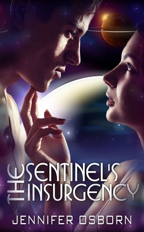 The Sentinel's Insurgency by Jennifer Osborn | Goodreads