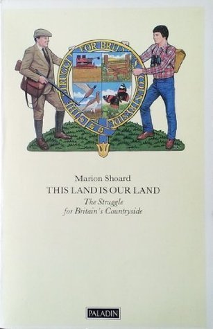 This Land Is Our Land by Marion Shoard | Goodreads