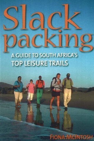 Slack Packing: A Guide to South Africa's Top Leisureails by Fiona ...