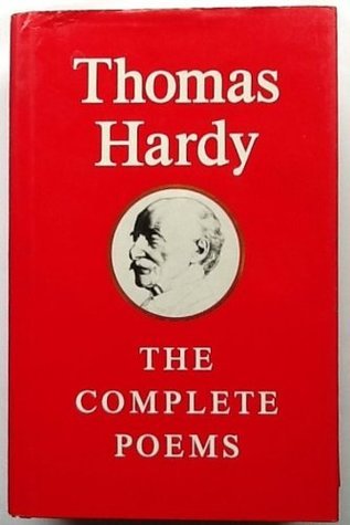 The complete poems of Thomas Hardy by Thomas Hardy | Goodreads