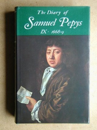 The Diary of Samuel Pepys, Vol. 9: 1668-1669 by Samuel Pepys | Goodreads