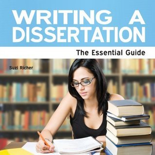 Writing a Dissertation - The Essential Guide by Suzi Richer | Goodreads