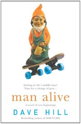 Man Alive by Dave Hill | Goodreads
