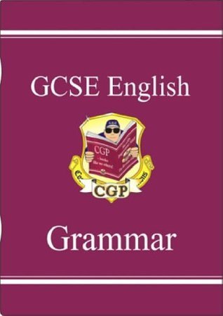 GCSE English: Grammar by CGP Books | Goodreads